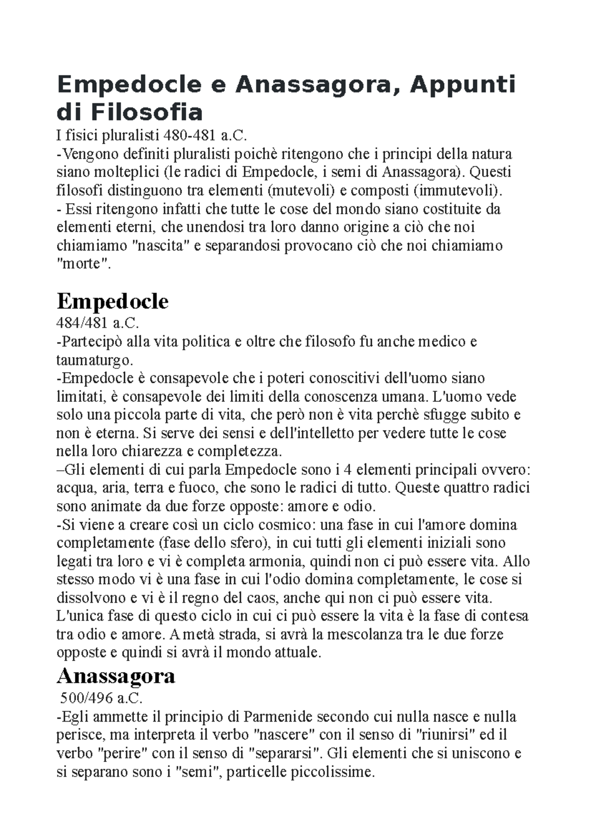 Empedocle e Anassagora -Vengono definiti pluralisti poichè ritengono ...