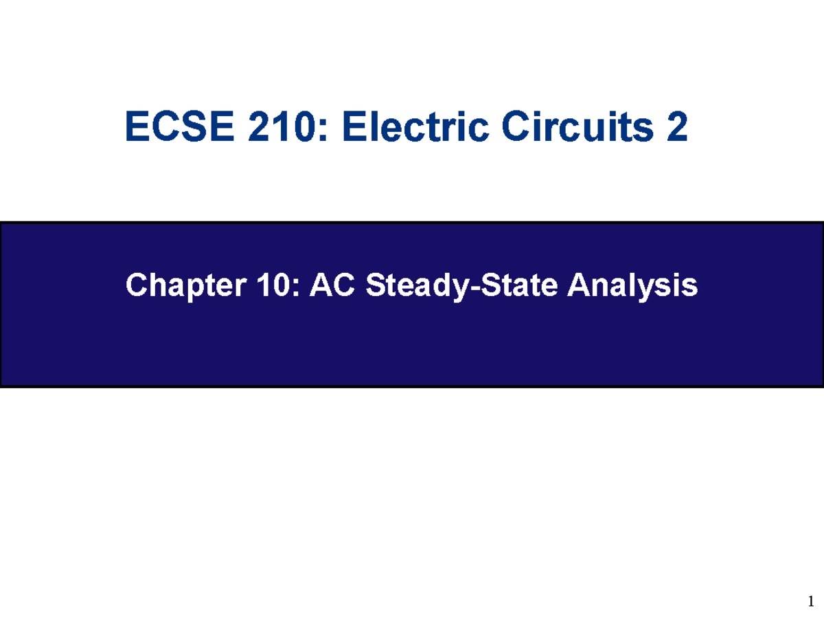 AC Steady-State Analysis - 1 ECSE 210: Electric Circuits 2 Chapter 10: AC Steady-State Analysis ...