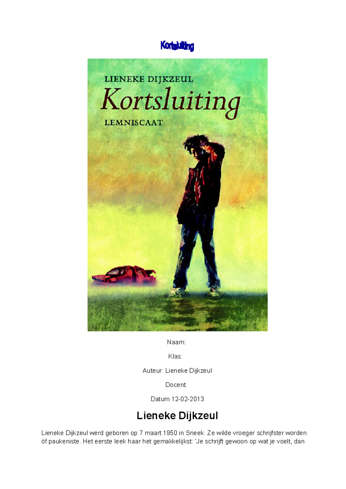 Boekverslag Kortsluiting - Naam: Klas: Auteur: Lieneke Dijkzeul Docent ...