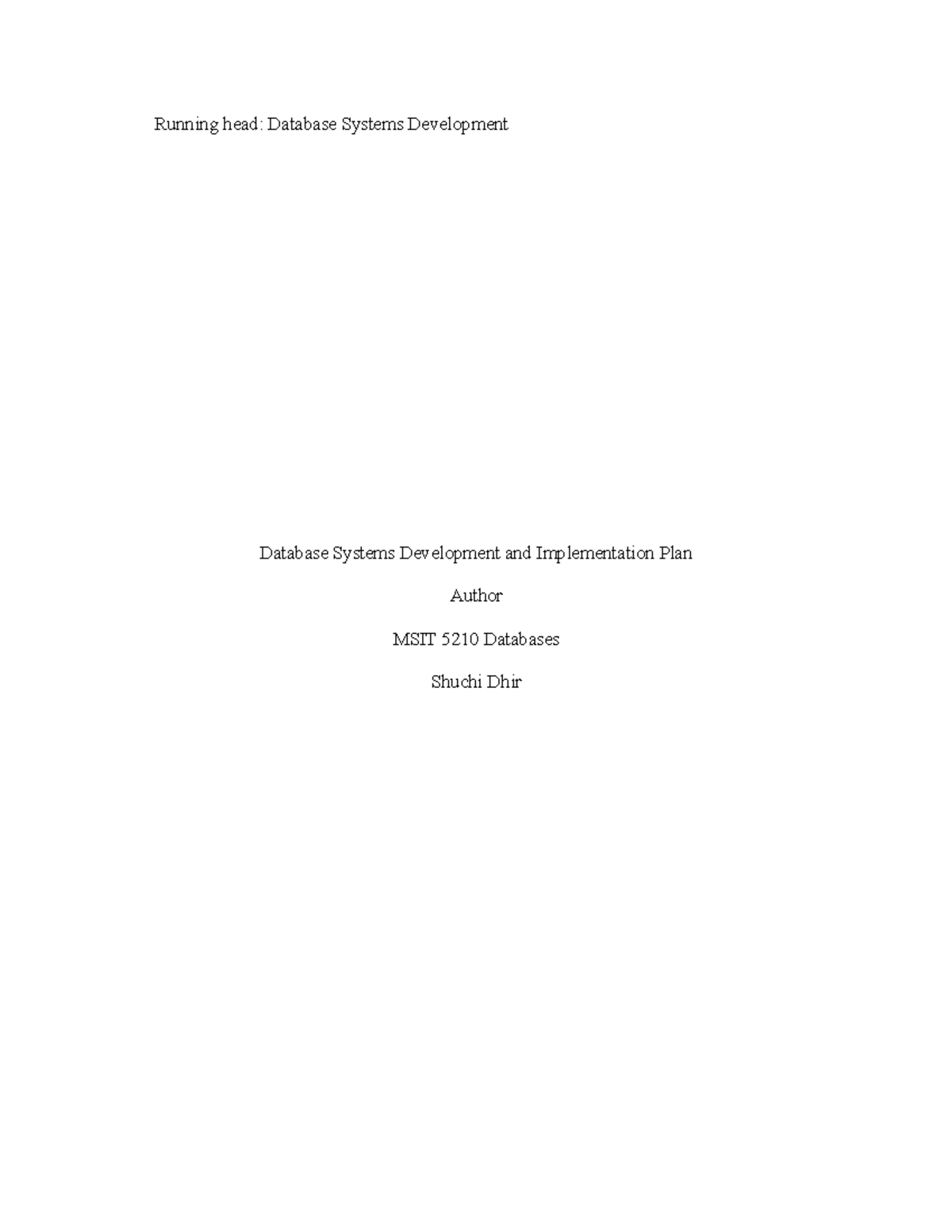 Written Assignment Unit 3 - Running head: Database Systems Development Database Systems ...