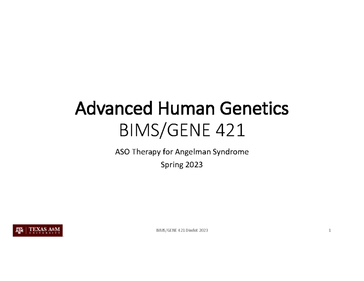 3 Angelman Lecture - Advanced Human Genetics BIMS/GENE 421 ASO Therapy ...