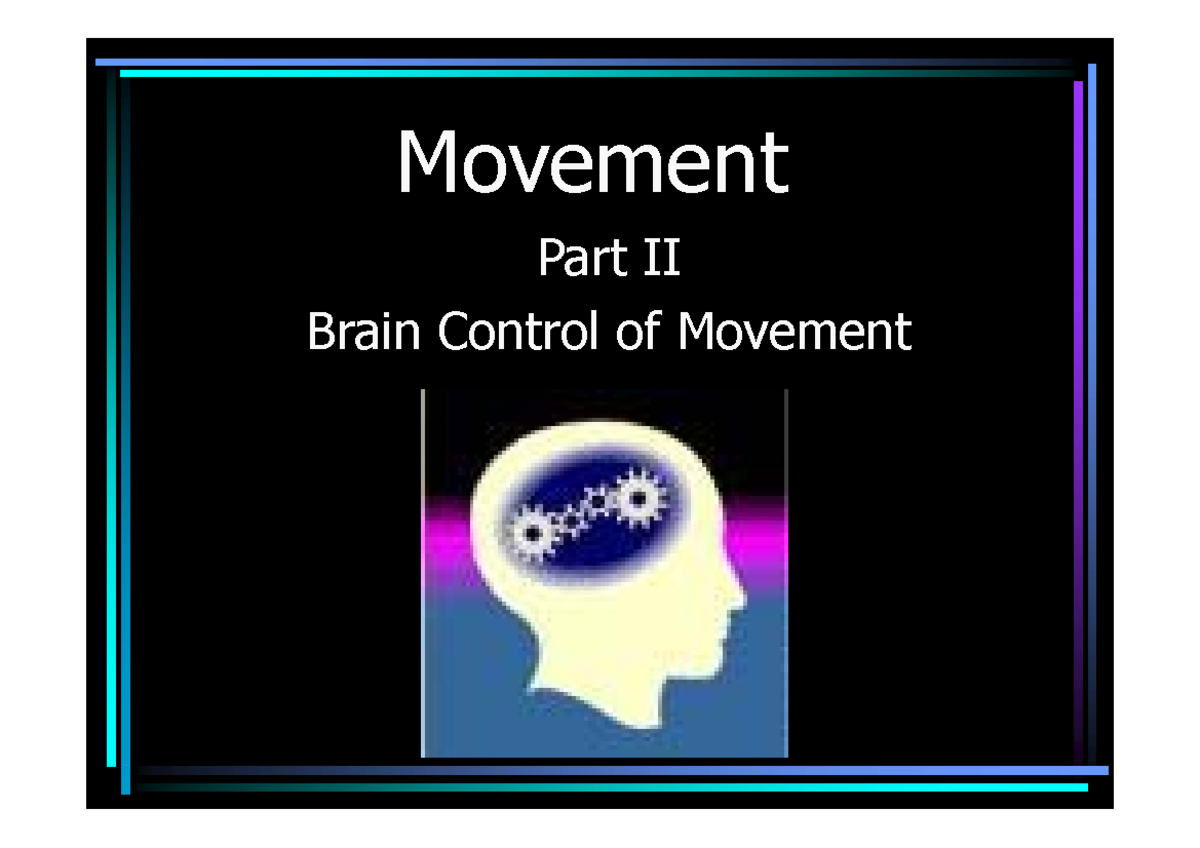 Movement - motor control: neurological functions - Movement Part II ...