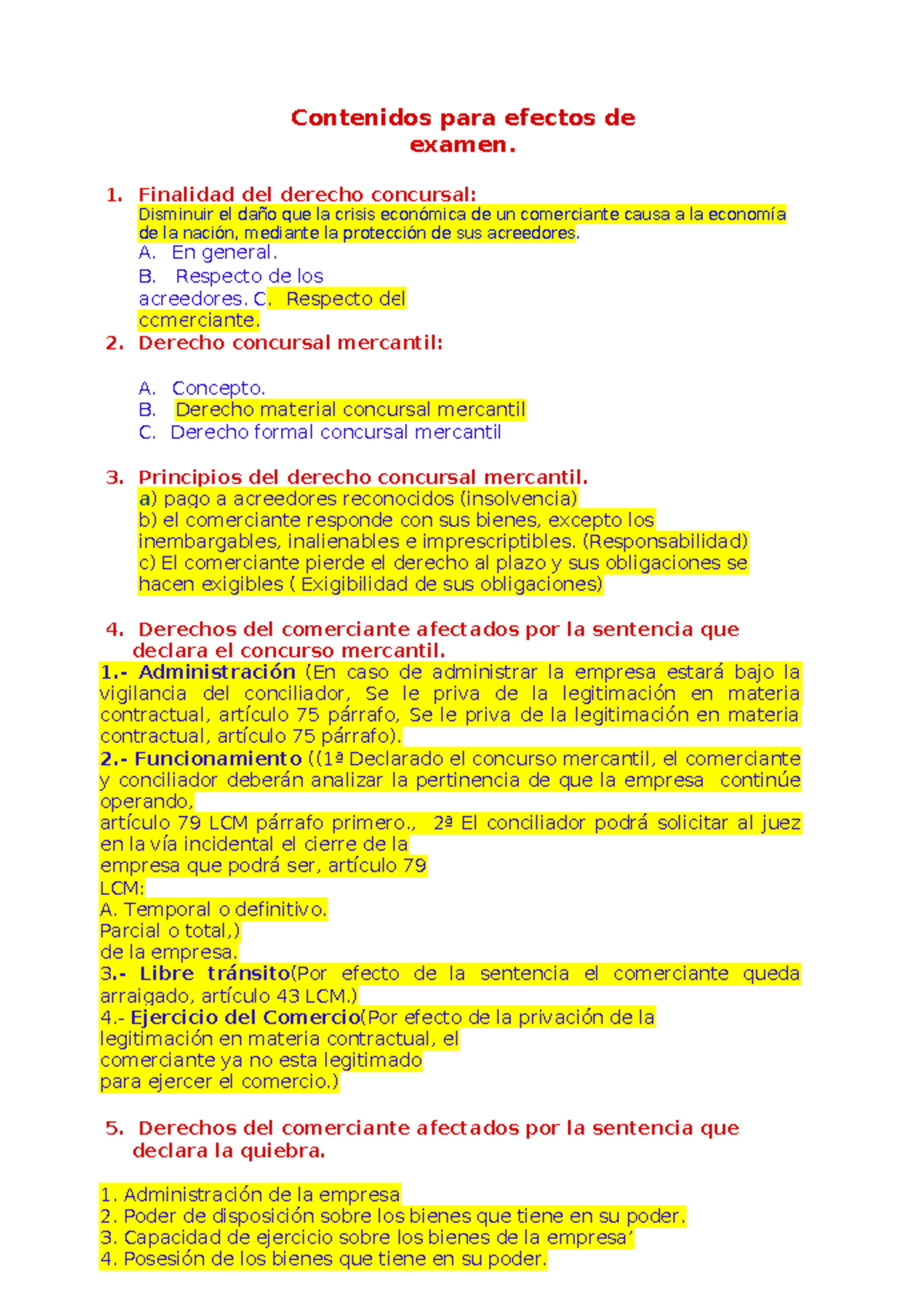 Contenidos para efectos de examen - Finalidad del derecho concursal: Disminuir el daño que la ...
