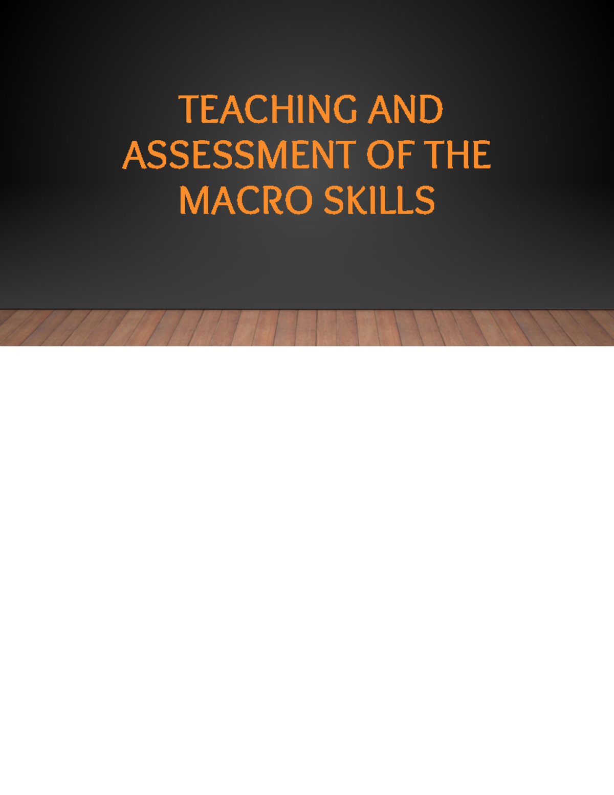 Teaching AND Assessment OF THE Macro Skills ppt - TEACHING AND ...