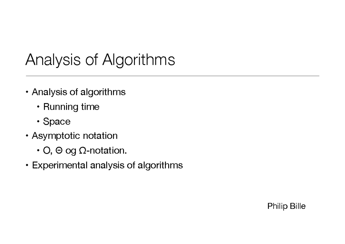 Analysis Algorithms - Philip Bille Analysis of Algorithms Analysis of ...