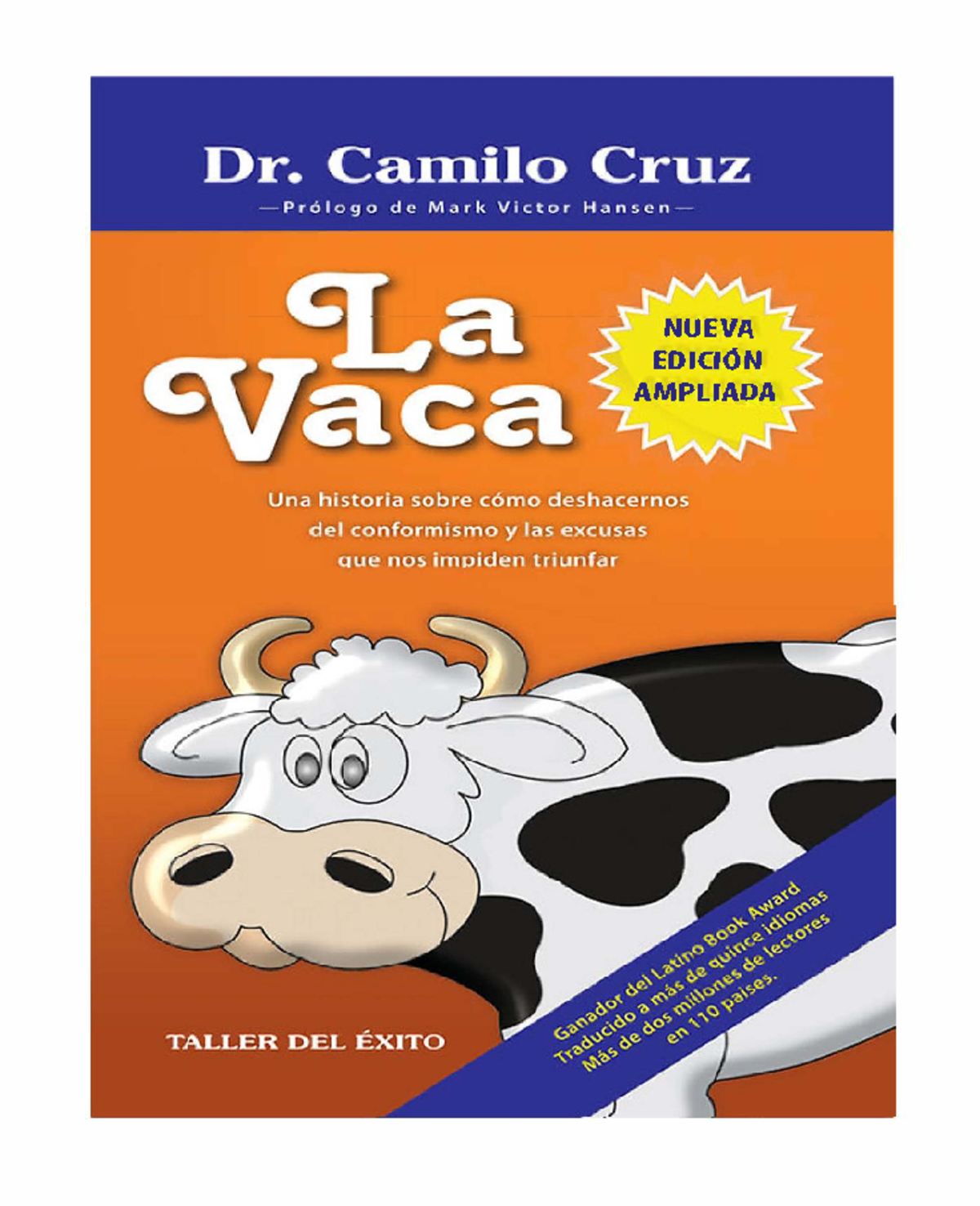 La Vaca de Camilo Cruz - NUEVA EDICIÓN AMPLIAD 'La 'Vaca Cf,a CVaca © 2007 · Dr. Camilo Cruz ...