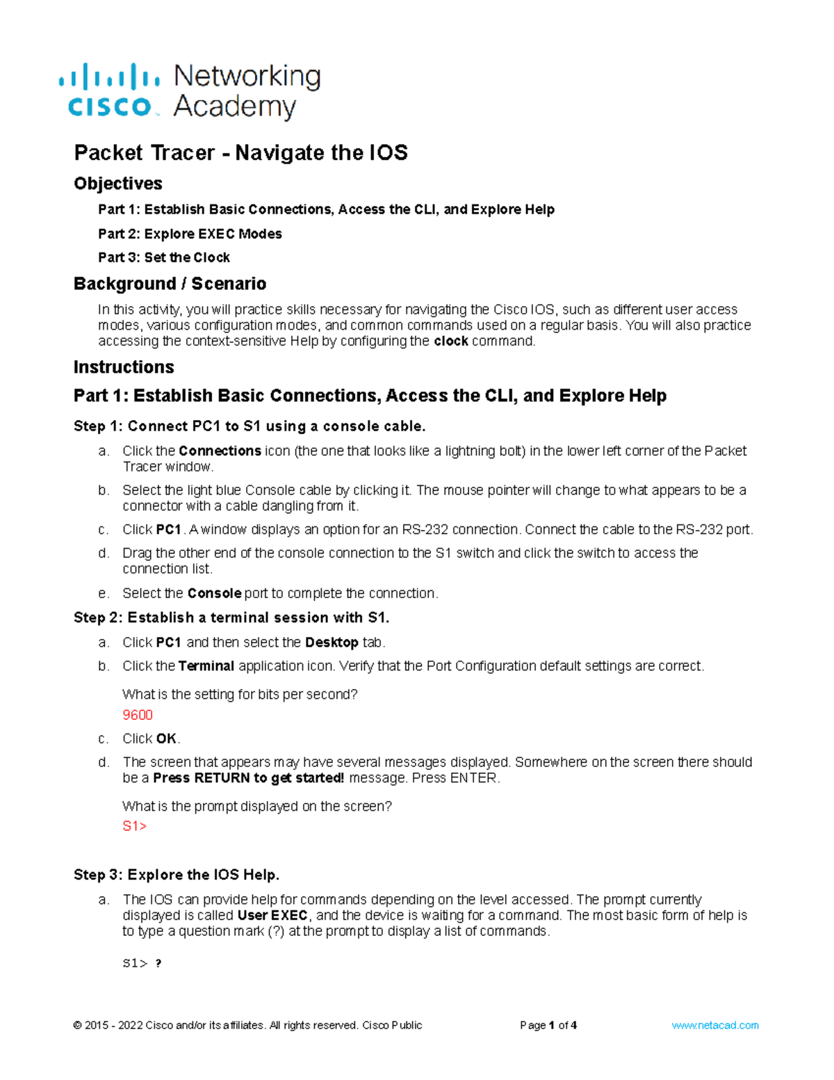 2.3.7 Packet Tracer - Navigate the IOS - Objectives Part 1: Establish Basic Connections, Access ...