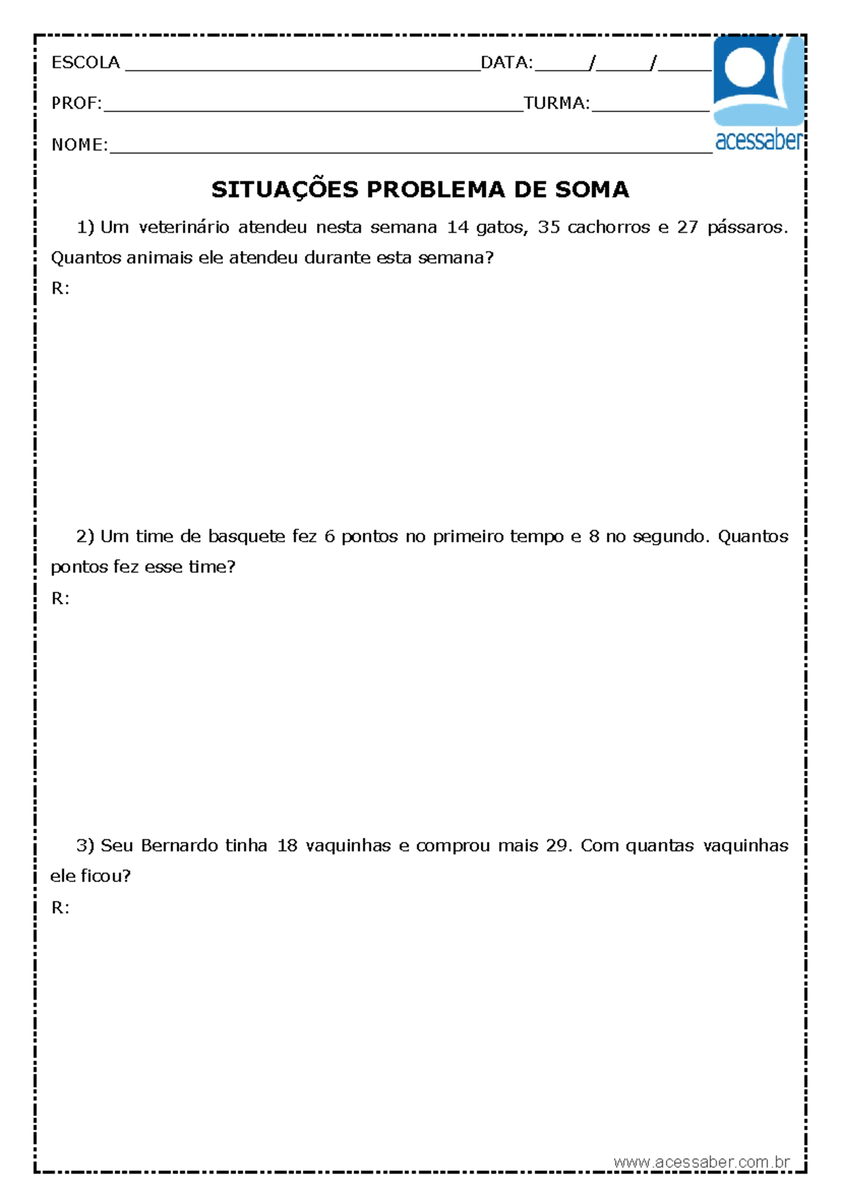 Atividade de matematica problemas de soma 3 ano - ESCOLA __________________DATA:// - Studocu