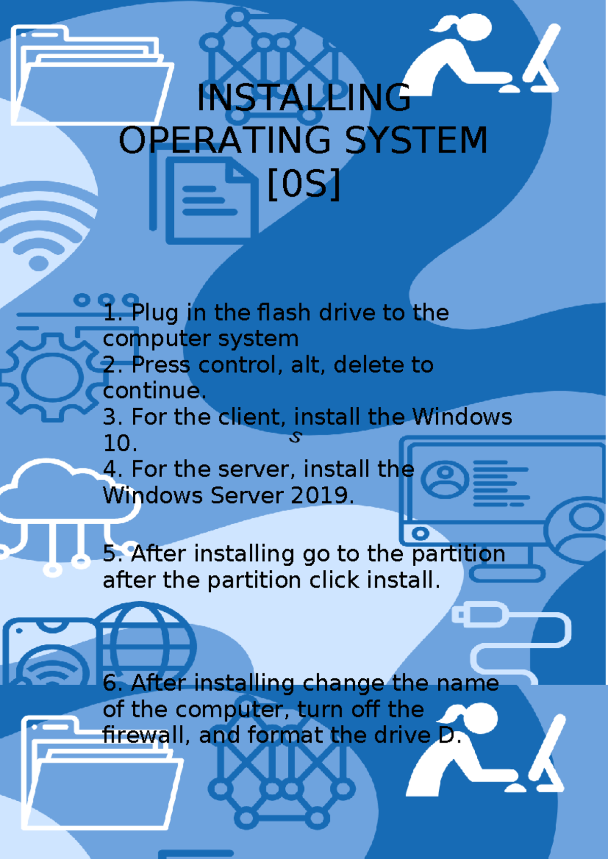 Kimberly css - Notes - INSTALLING OPERATING SYSTEM [0S] 1. Plug in the ...