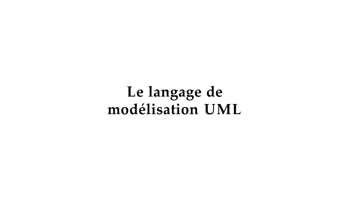 UML Séances 1 - 2 - good - Le langage de modélisation UML Objectifs de ...