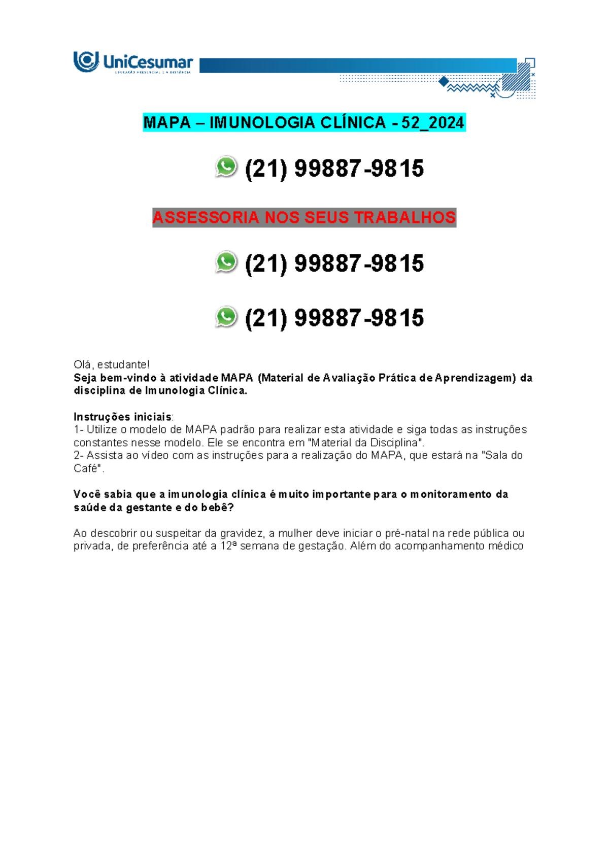 5. A transcitose consiste na passagem de anticorpos da mãe para o feto ...