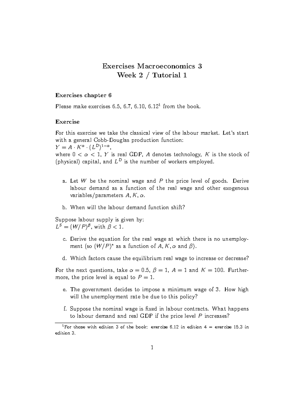 Exercises tutorial 1 - Exercises Macroeconomics 3 Week 2 Tutorial 1 Exercises chapter 6 Please ...