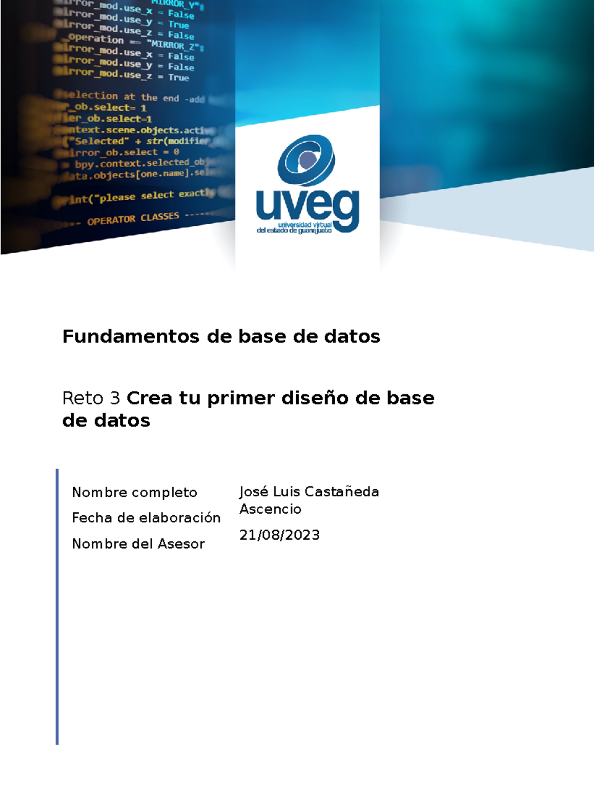 Castañeda Jose R3 U2 - documento - Fundamentos de base de datos Reto 3 Crea tu primer diseño de ...