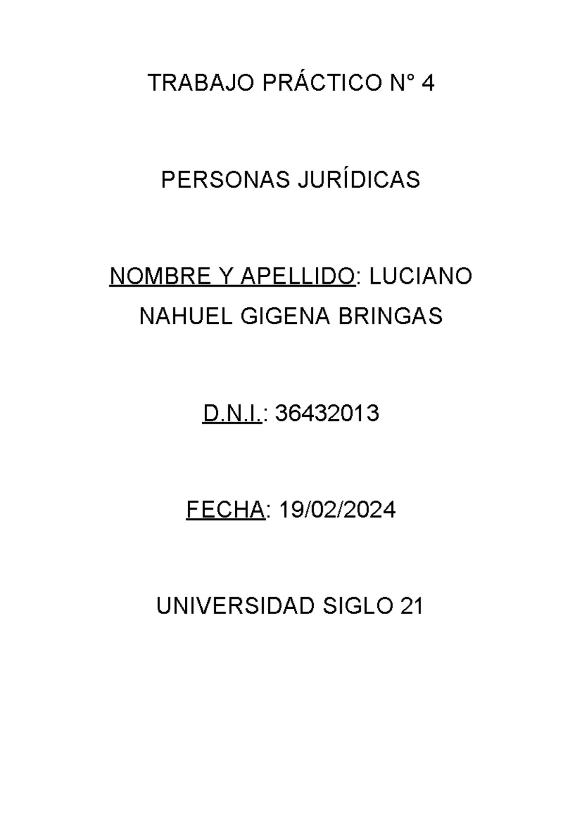 TP 4 Personas Juridicas Gigena - TRABAJO PRÁCTICO N° 4 PERSONAS JURÍDICAS NOMBRE Y APELLIDO ...