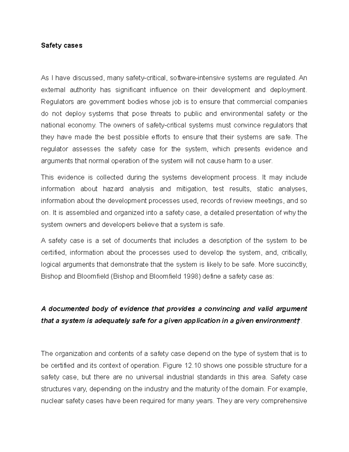 Safety cases - Safety cases As I have discussed, many safety-critical ...