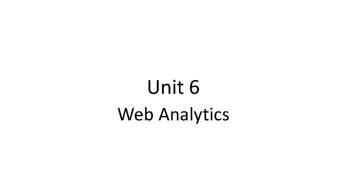 Web Analytics - Unit 6 Web Analytics WEB MINING – Web mining (or Web data mining) is the process ...