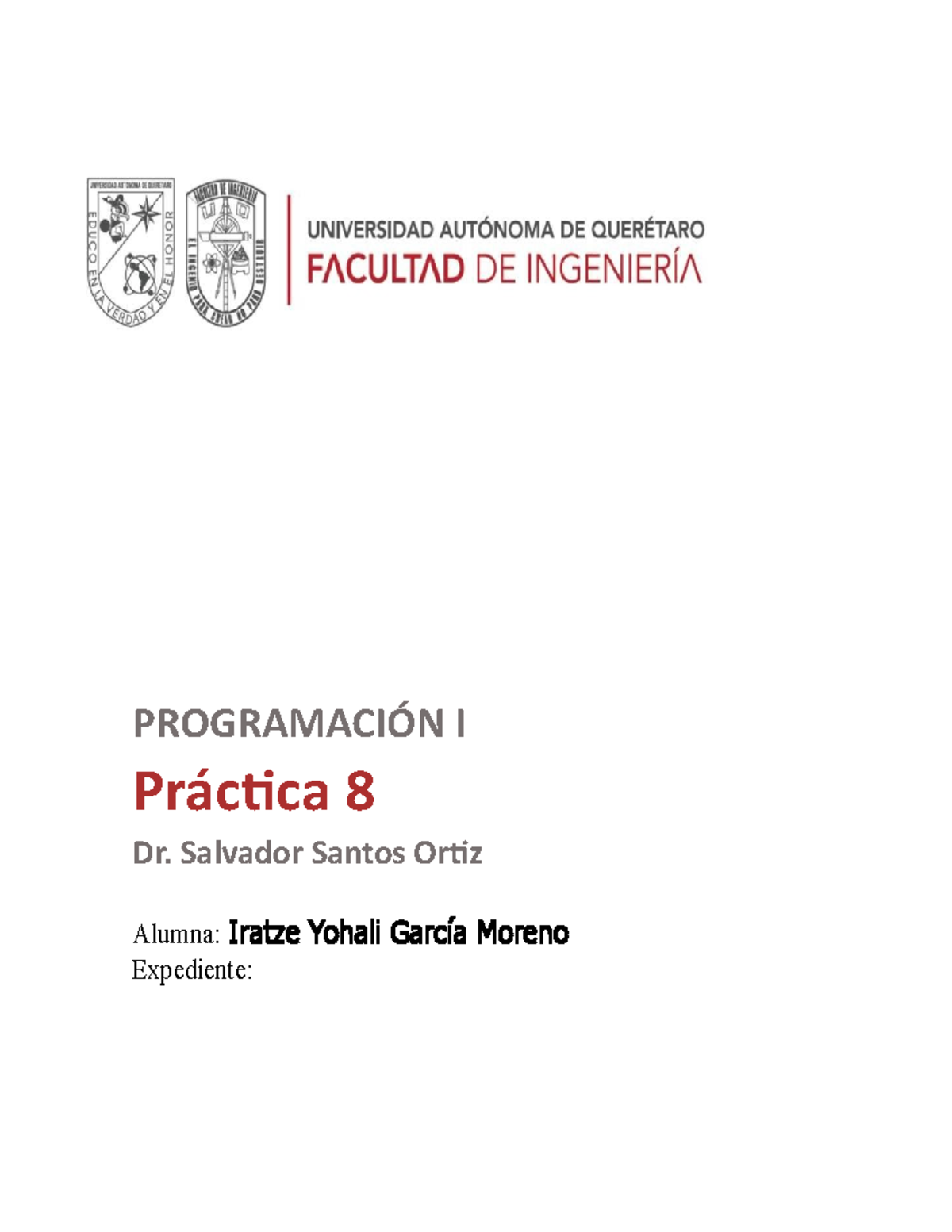 Practica 8 Iratze Yohali García Moreno - PROGRAMACIÓN I Práctica 8 Dr ...