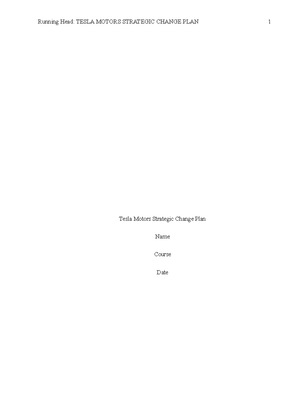 Tesla strategic chnage plan - Running Head: TESLA MOTORS STRATEGIC ...