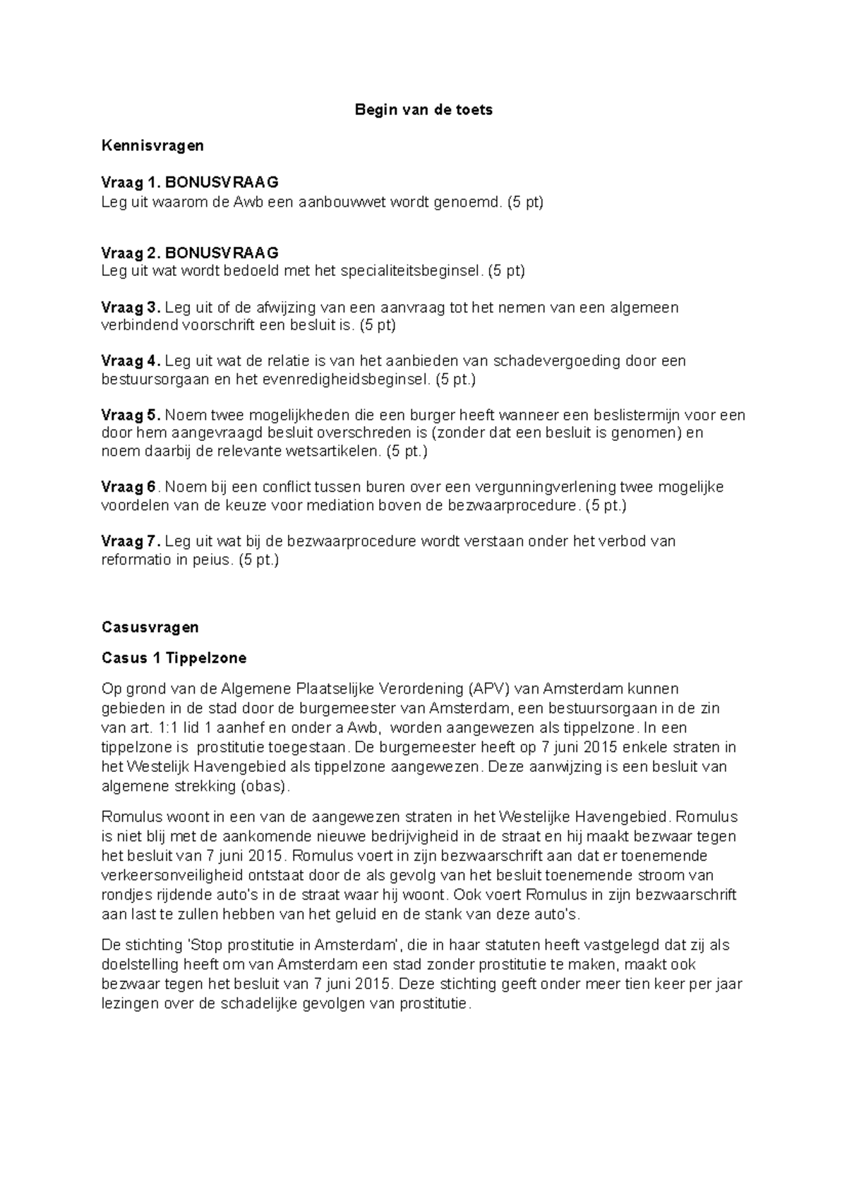 Proef/oefen tentamen 2019, vragen - Begin van de toets Kennisvragen Vraag 1. BONUSVRAAG Leg uit ...