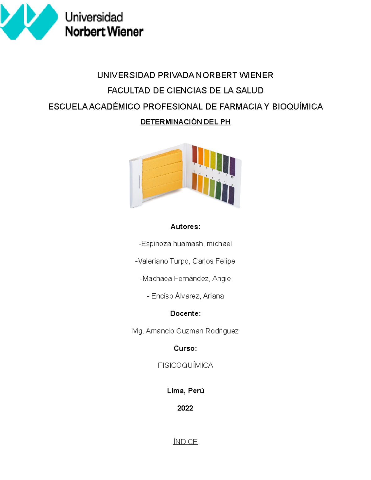 Informe DE PH - UNIVERSIDAD PRIVADA NORBERT WIENER FACULTAD DE CIENCIAS DE LA SALUD ESCUELA ...