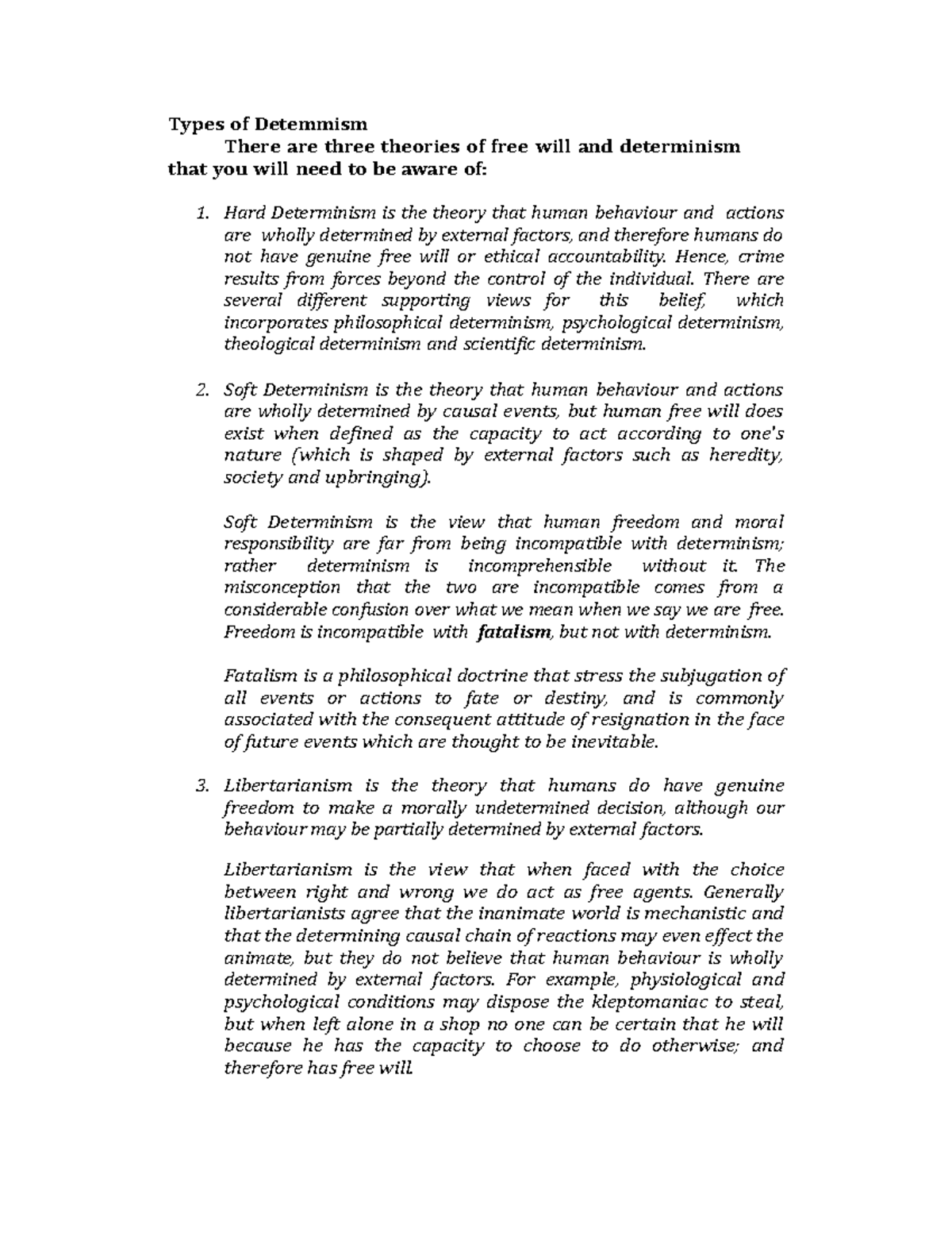 Types of Detemmism - Types of Detemmism There are three theories of ...