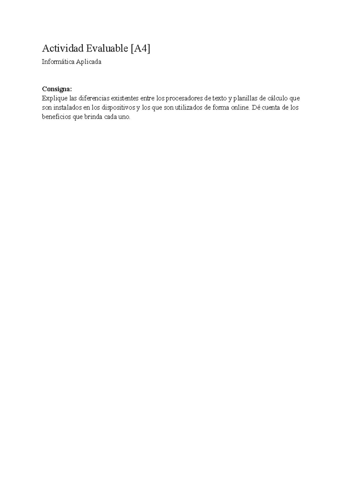 Actividad Evaluable [A4] - Actividad Evaluable [A4] Informática Aplicada Consigna: Explique las ...