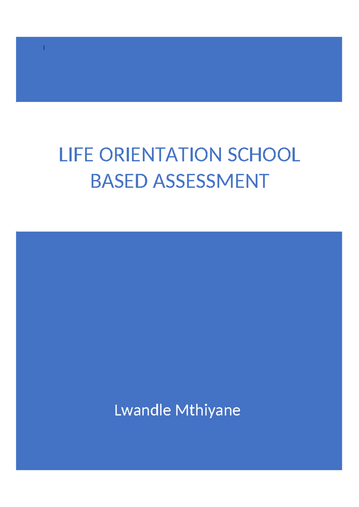 L.O Activity 1 Term 1 - Lwandle Mthiyane LIFE ORIENTATION SCHOOL BASED ASSESSMENT l ACTIVITY 1 1 ...