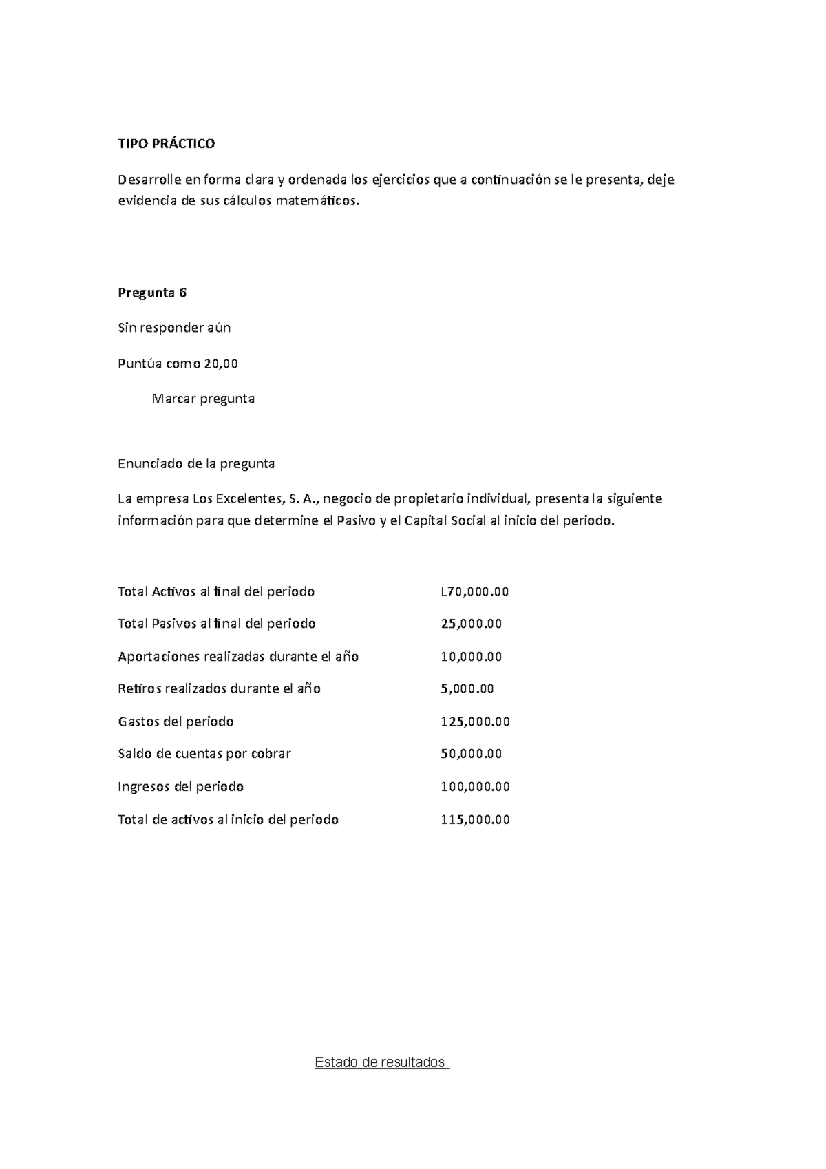 TIPO Práctico examen - TIPO PRÁCTICO Desarrolle en forma clara y ...