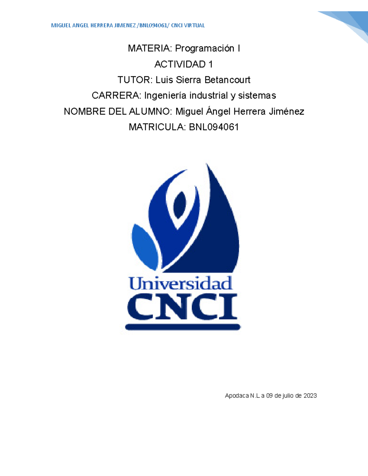 Actividad 1 - ejercicio - MATERIA: Programación I ACTIVIDAD 1 TUTOR: Luis Sierra Betancourt ...