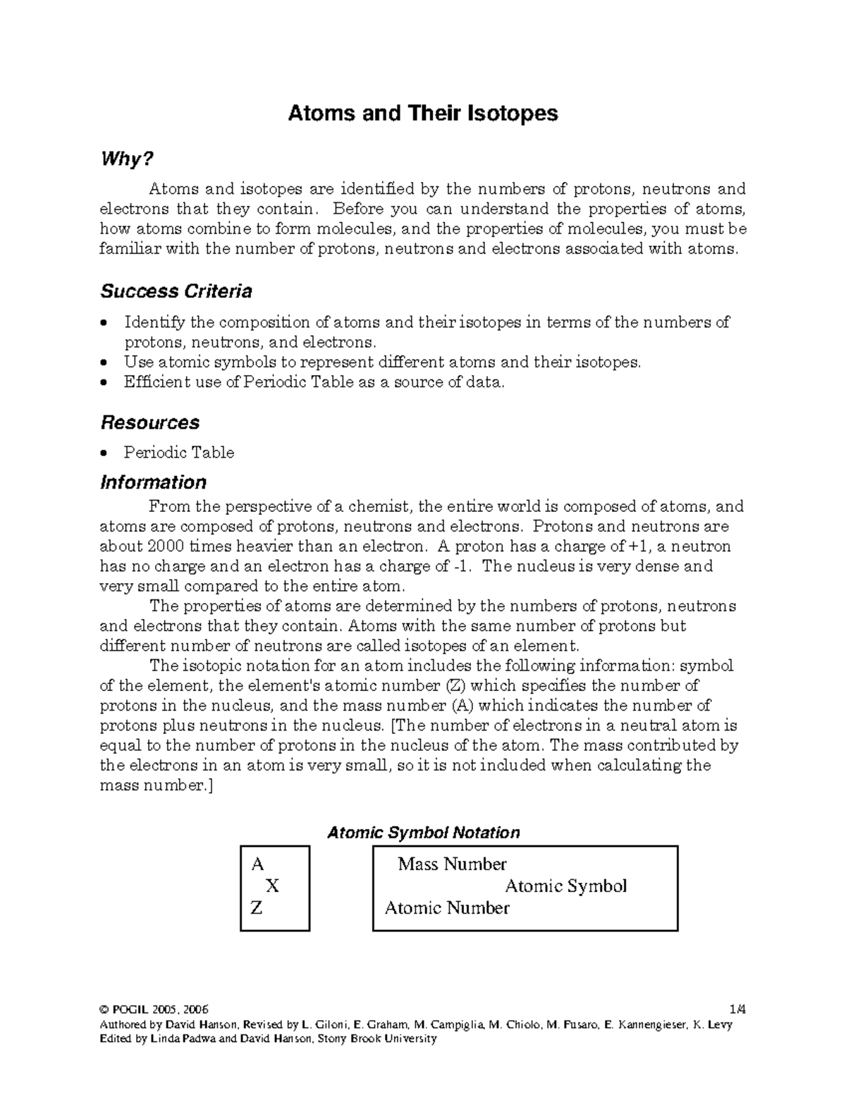 Atoms and their isotopes - Why? Atoms and isotopes are identified by ...