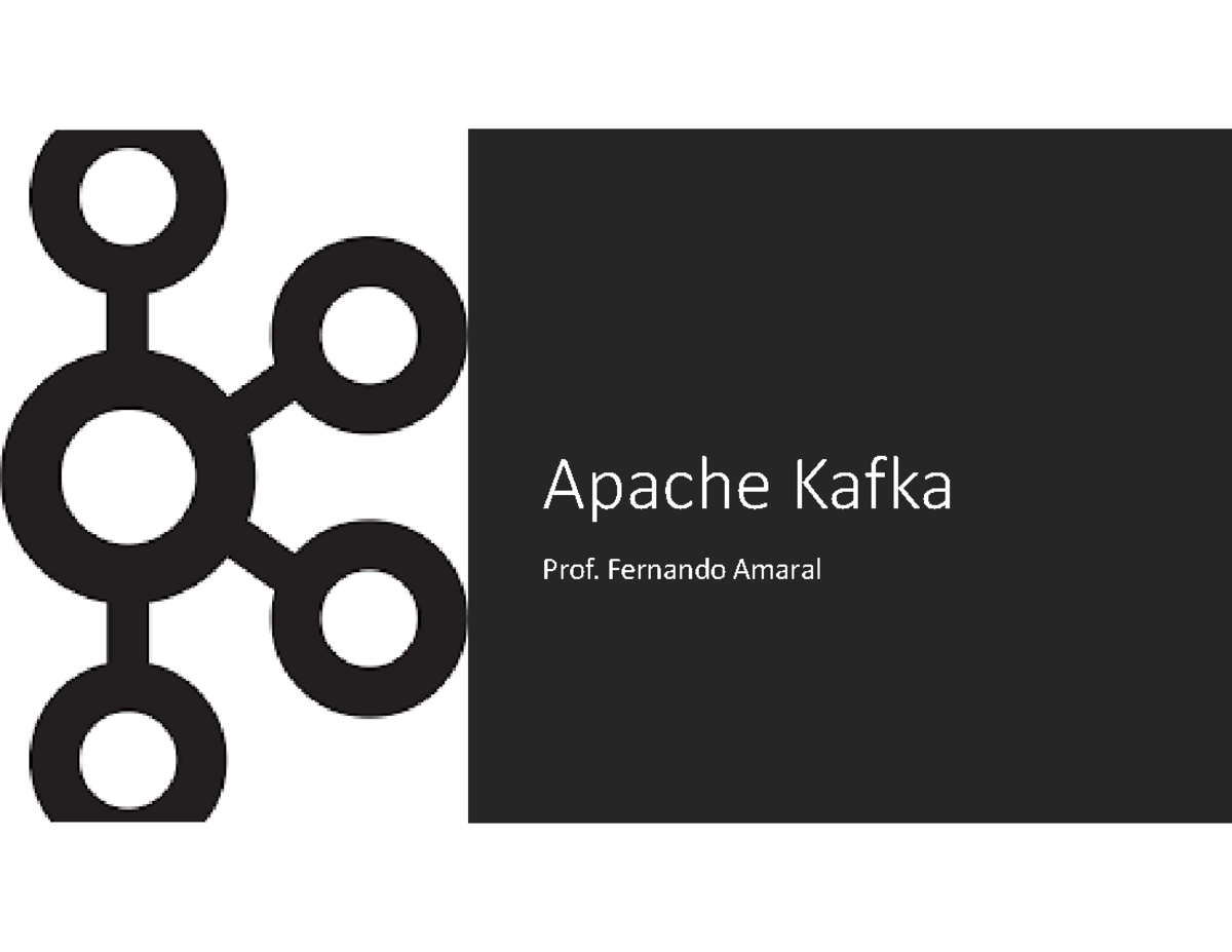 1.1.O que é Kakka - O que é Kafka - Apache Kafka Prof. Fernando Amaral Dados Processamos dados ...