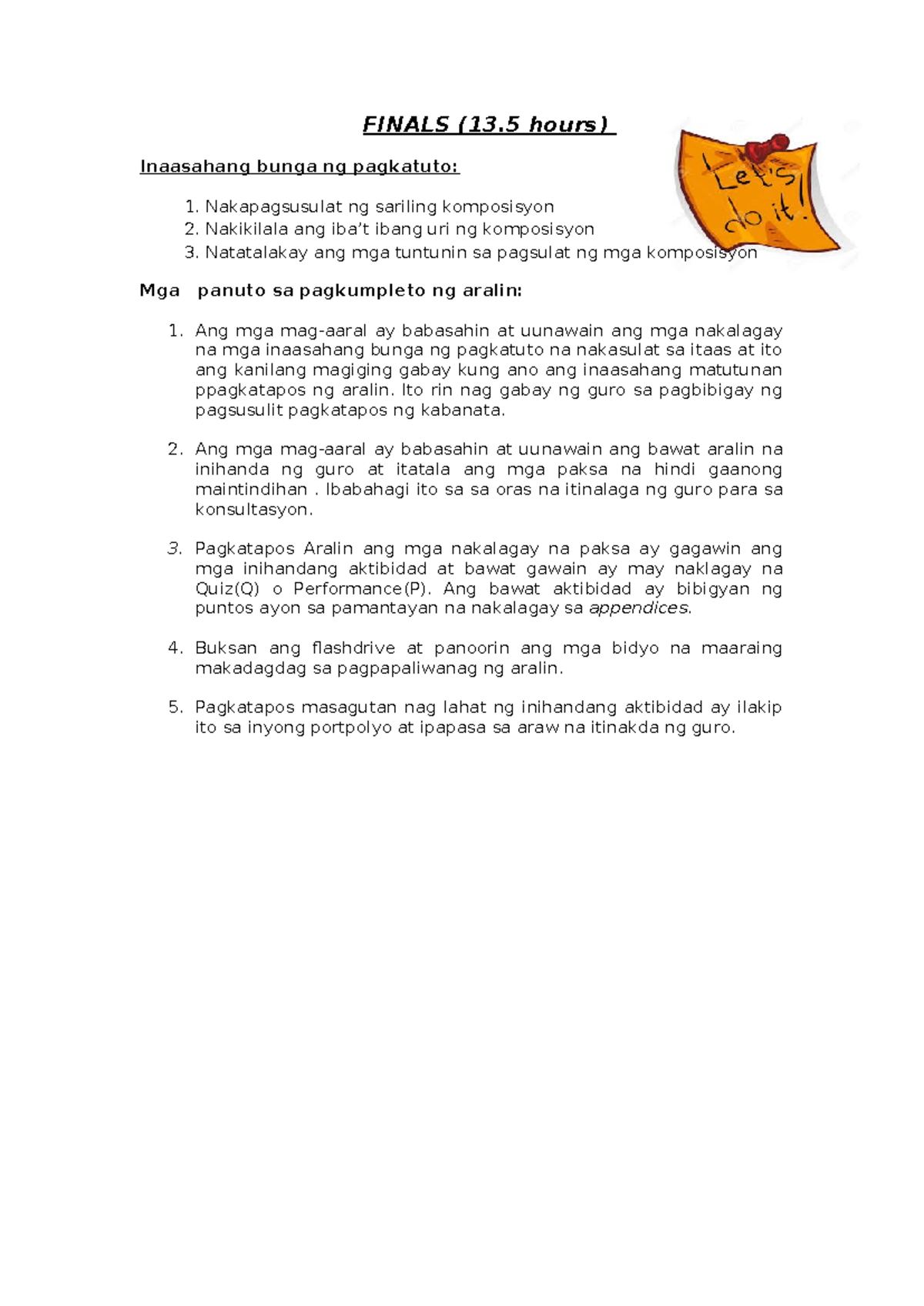 Masining- Final- Coverage - FINALS (13 hours) Inaasahang bunga ng pagkatuto: 1. Nakapagsusulat ...