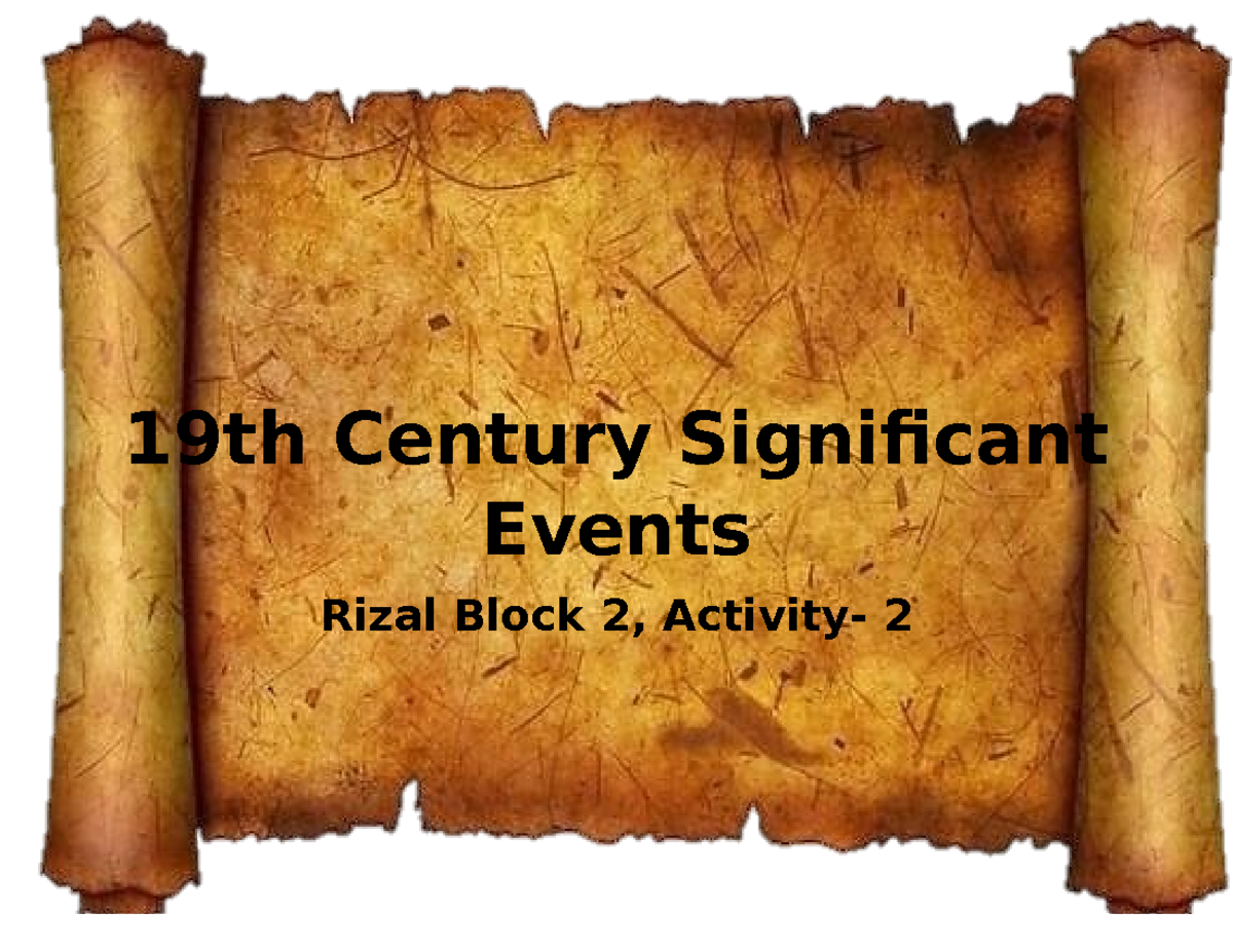 19th Century Significant Events - 19th Century Significant Events Rizal ...