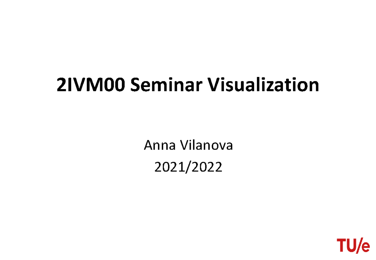 Overview 2IMV00 Seminar Visualization 2021 - 2IVM00 Seminar ...