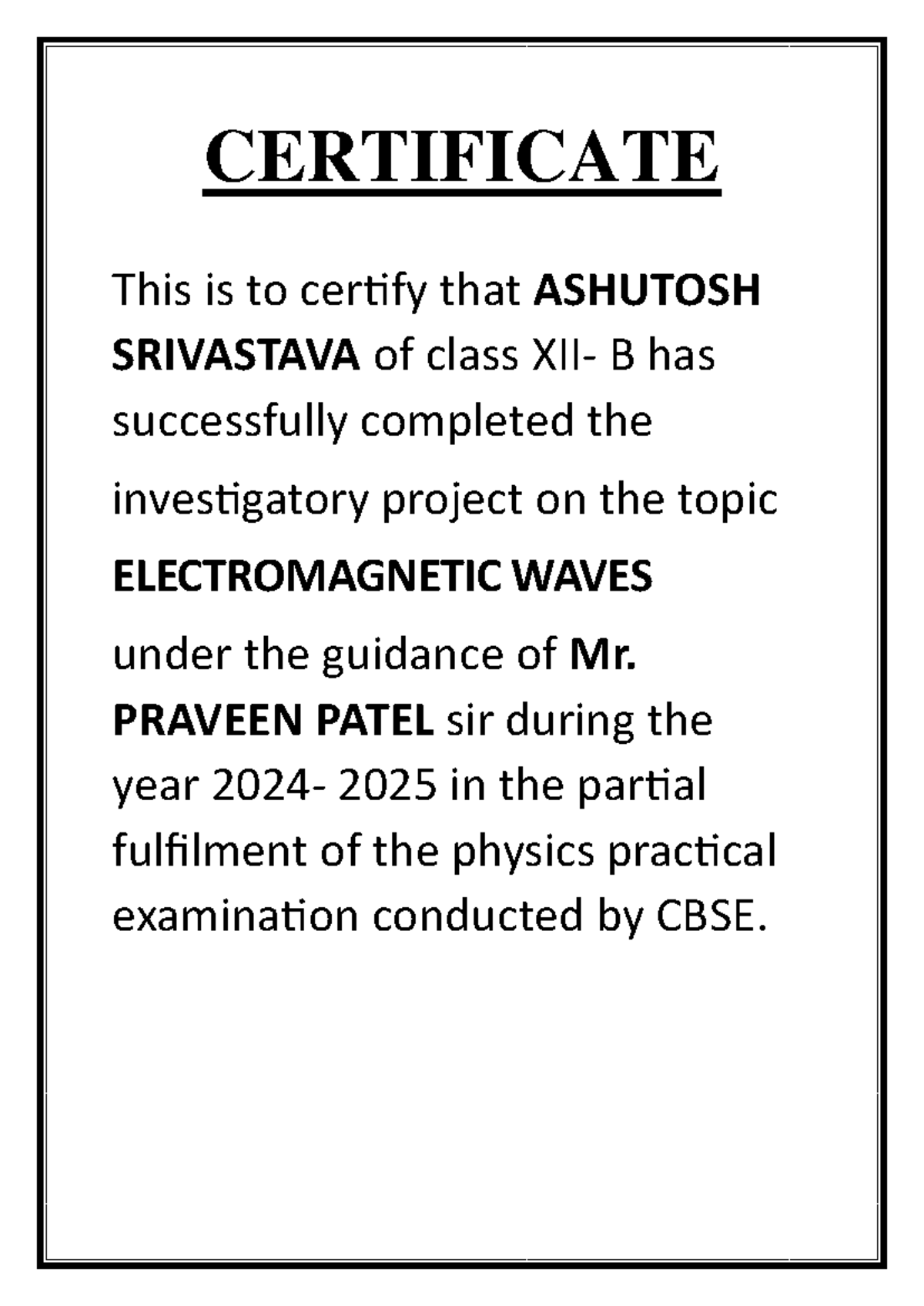 Physics Board - CERTIFICATE This is to certify that ASHUTOSH SRIVASTAVA ...