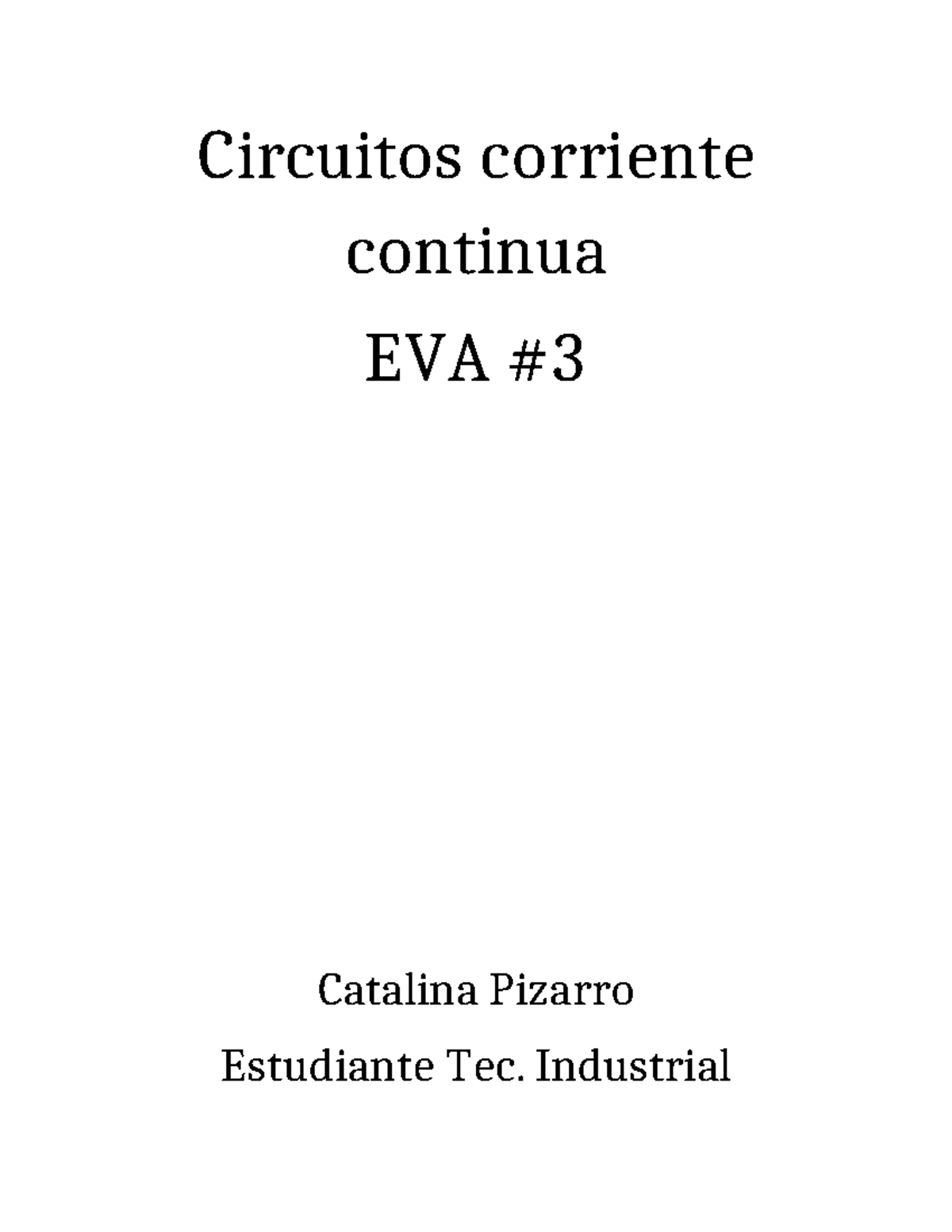 Circuitos corriente continua EVA3 - Circuitos corriente continua EVA Catalina Pizarro Estudiante ...