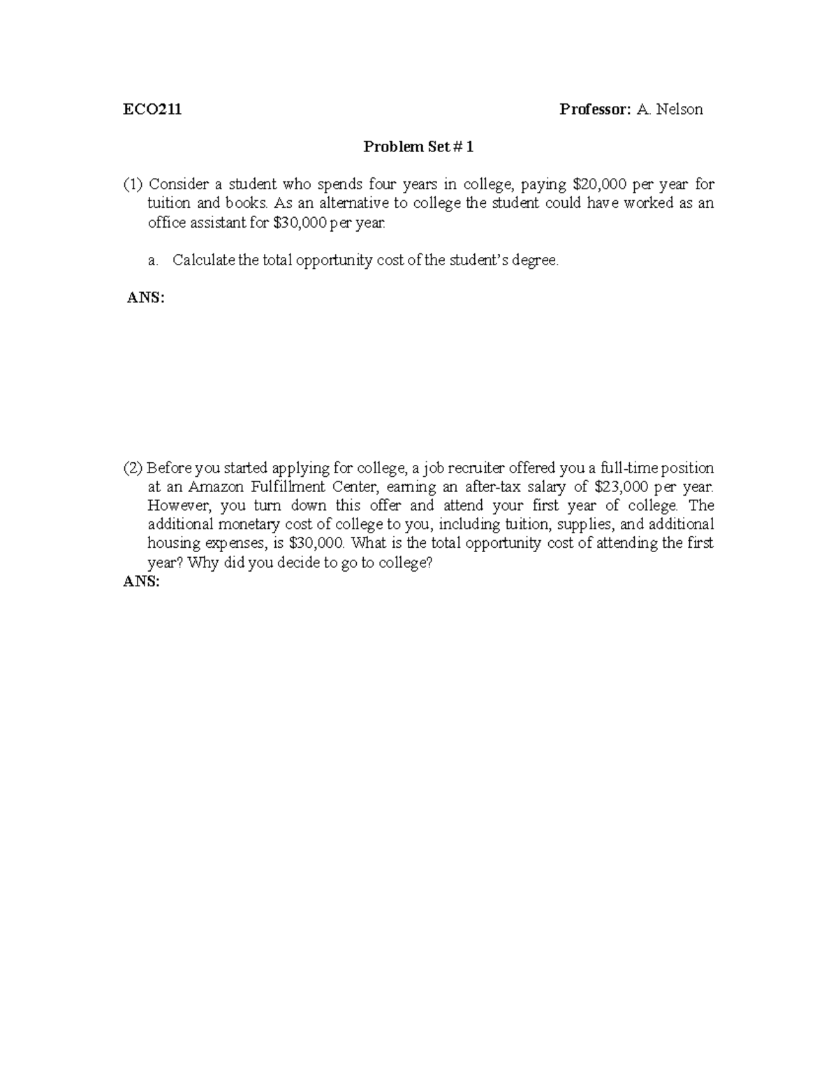 ECO 211 Problem Set # 1 F23 - ECO211 Professor: A. Nelson Problem Set # 1 (1) Consider a student ...