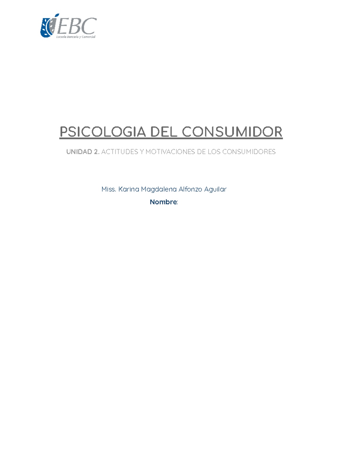 Actividad 2. Psicologia DEL Consumidor.docx - PSICOLOGIA DEL CONSUMIDOR UNIDAD 2. ACTITUDES Y ...