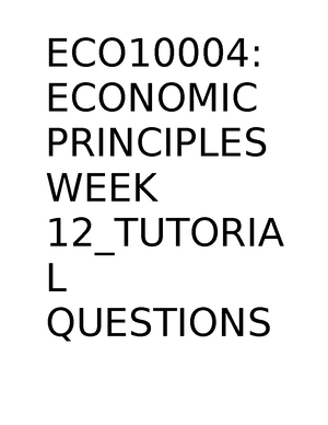 Week 11 Tutorial Questions - ECO10004: ECONOMIC PRINCIPLES WEEK 11 ...