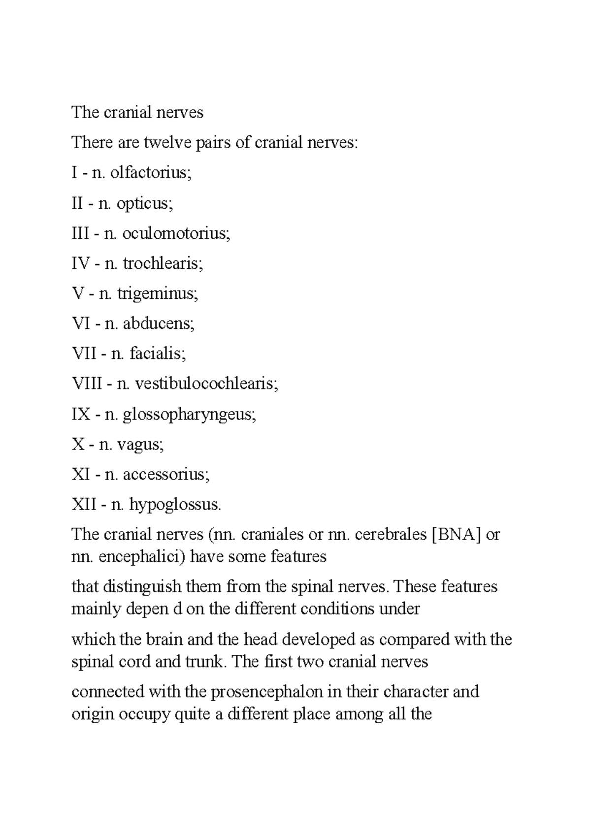 The cranial nerves - The cranial nerves There are twelve pairs of ...