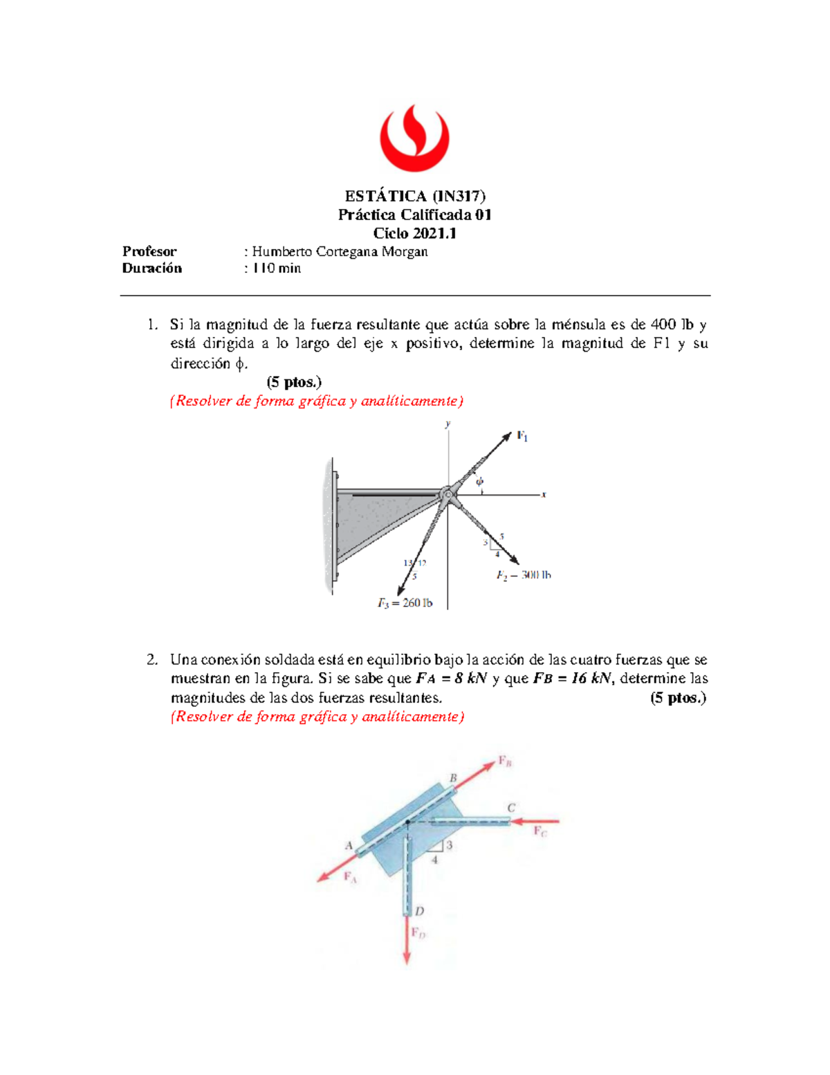 Practica Calificada 1 estática - ESTÁTICA (IN317) Práctica Calificada 01 Ciclo 2021. Profesor ...