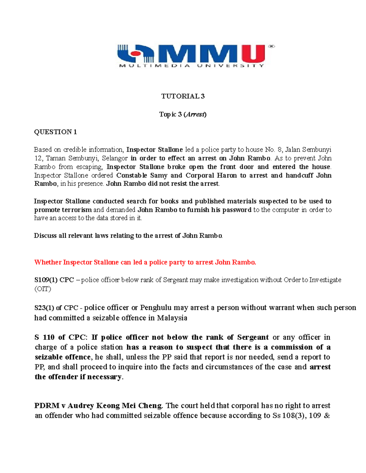 Criminal tut 3 - TUTORIAL 3 Topic 3 (Arrest) QUESTION 1 Based on credible information, Inspector ...
