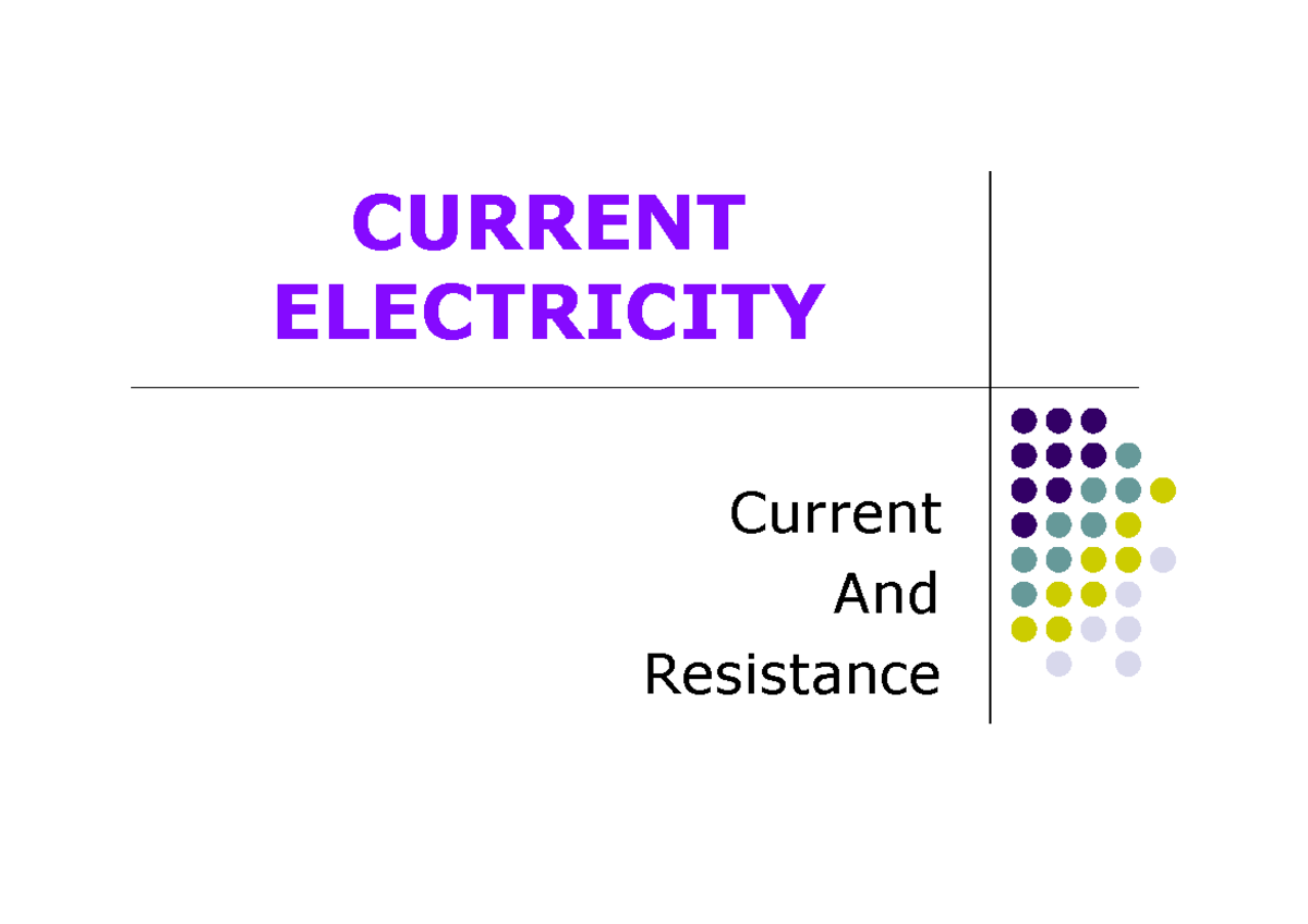 Electric Current - Lecture notes - CURRENT ELECTRICITY Current And ...