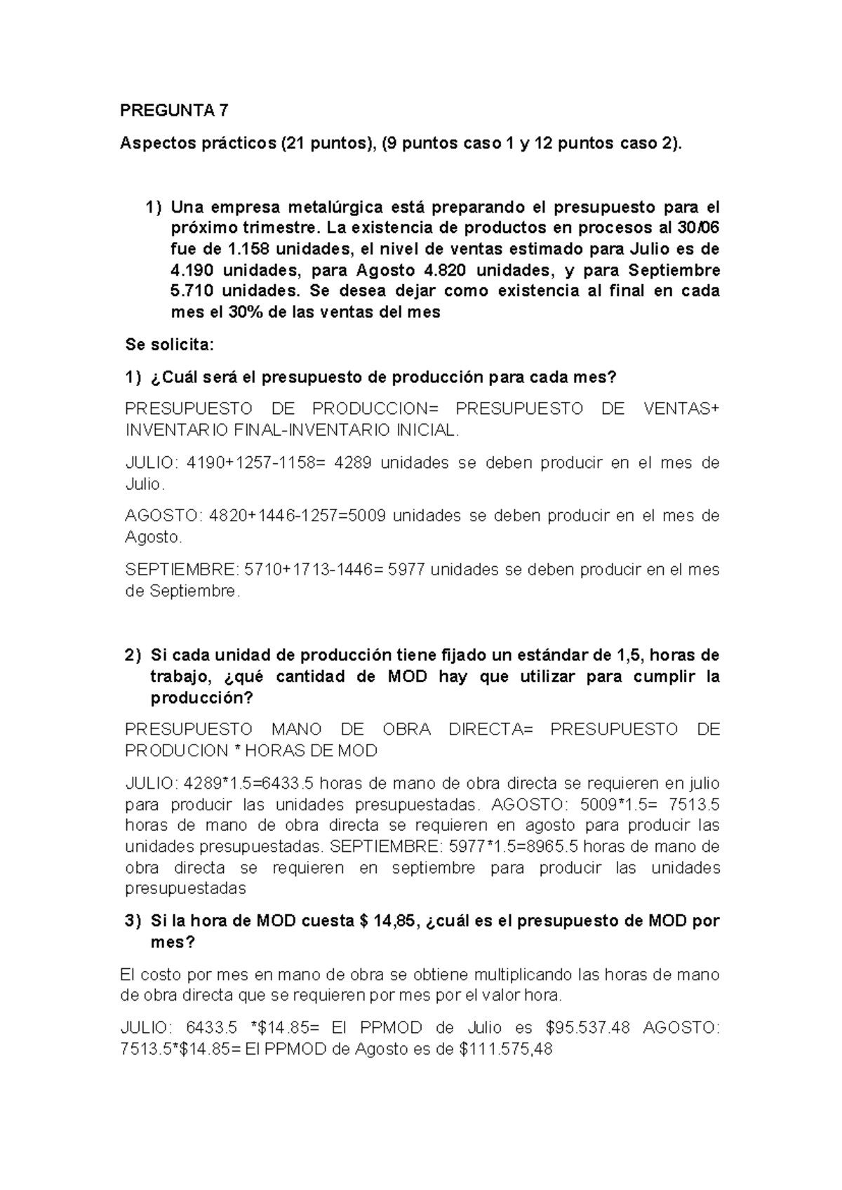 Pregunta 7 - RESUMEN - PREGUNTA 7 Aspectos prácticos (21 puntos), (9 puntos caso 1 y 12 puntos ...