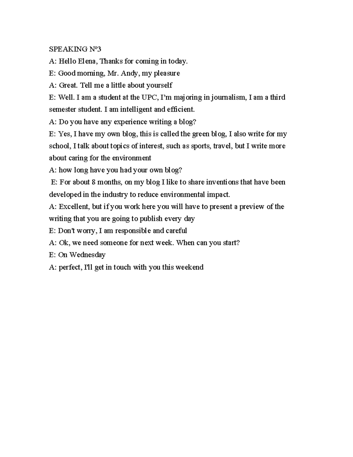 Speaking 3 - SPEAKING Nº A: Hello Elena, Thanks for coming in today. E ...