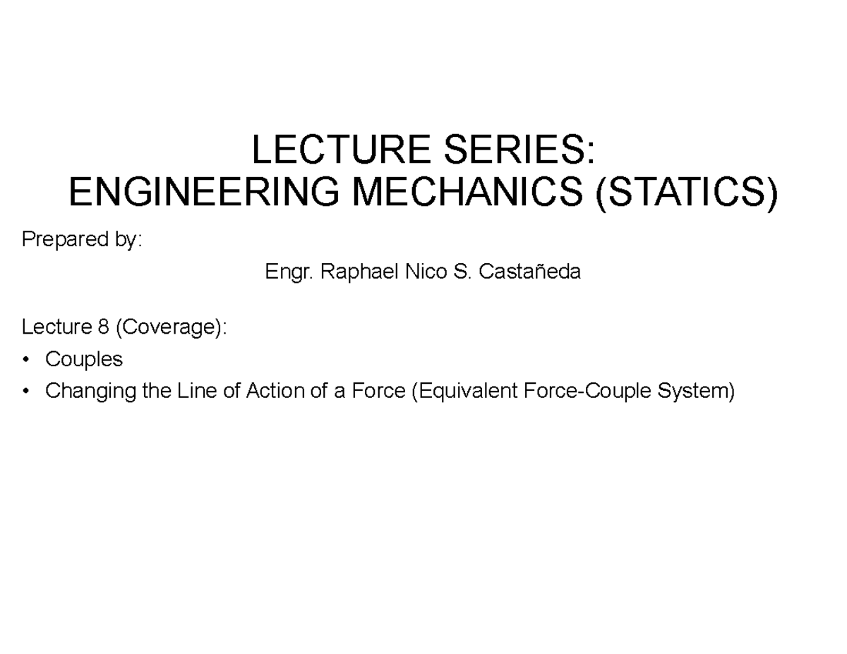 Lecture 8 - Couples; Changing the Line of Action of a Force (Equivalent ...