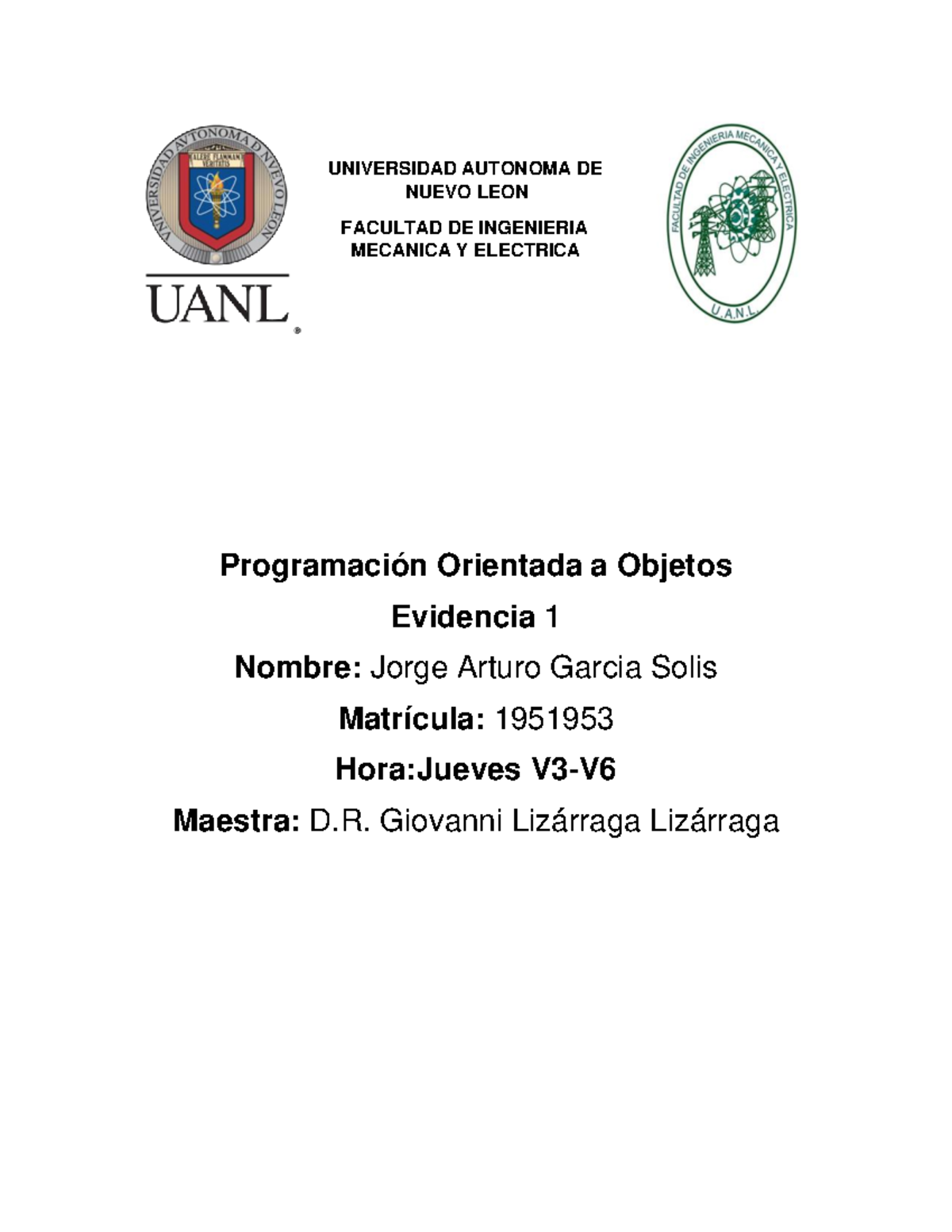 Evidencia 1 - UNIVERSIDAD AUTONOMA DE NUEVO LEON FACULTAD DE INGENIERIA MECANICA Y ELECTRICA ...