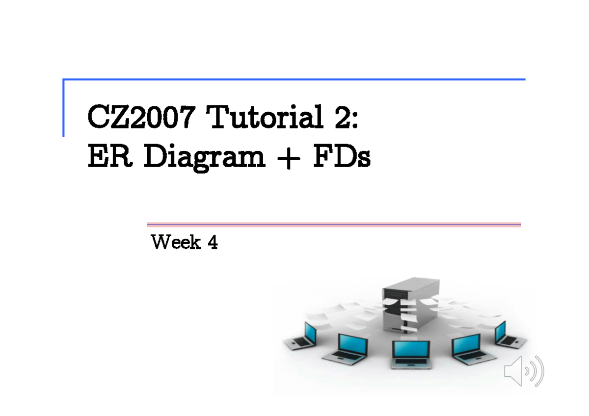 Tutorial-2-soln - Sem 1 - CZ 2007 Tu torial 2: ER Diagram + FDs Week 4 ROOM OP-REC REGISTER ...