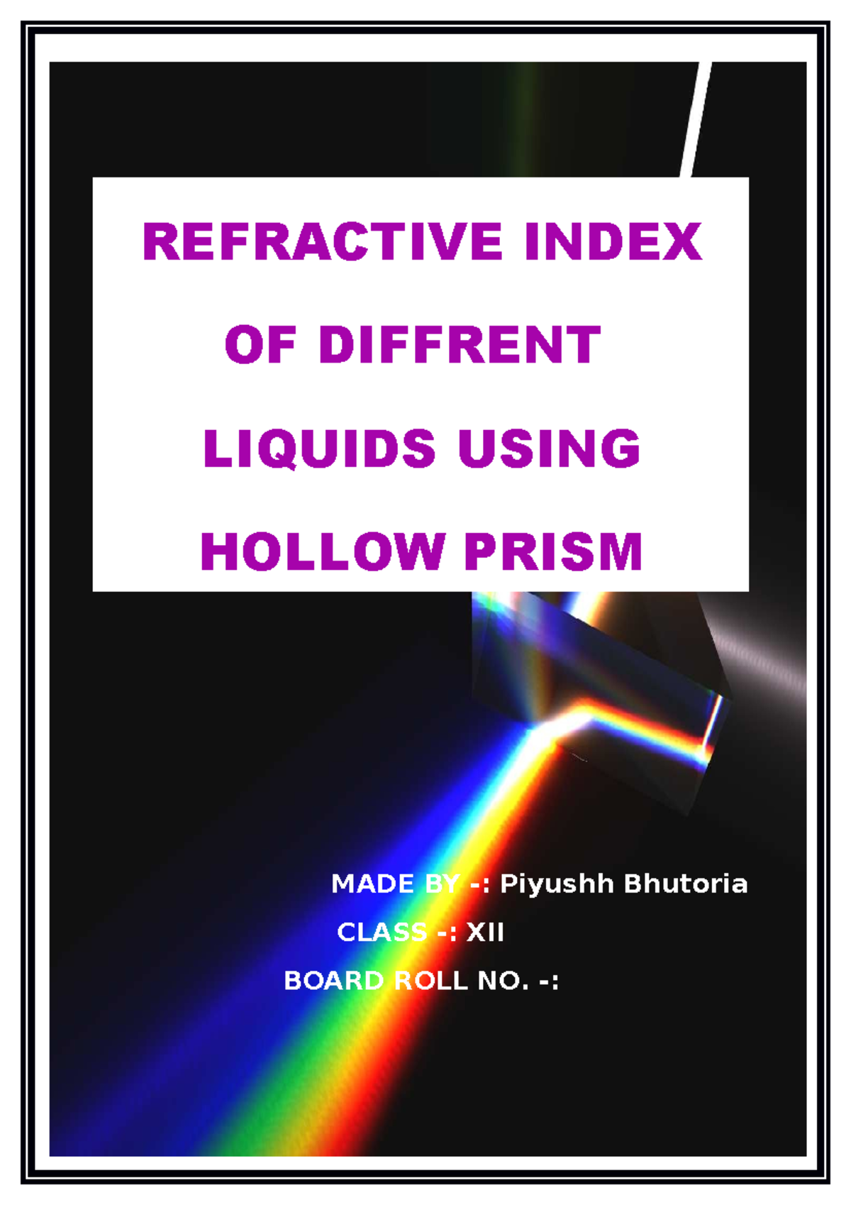 294394861-Refractive-Index-of-Different-Liquids-Using-Hollow-Prism - MADE BY -: Piyushh Bhutoria ...