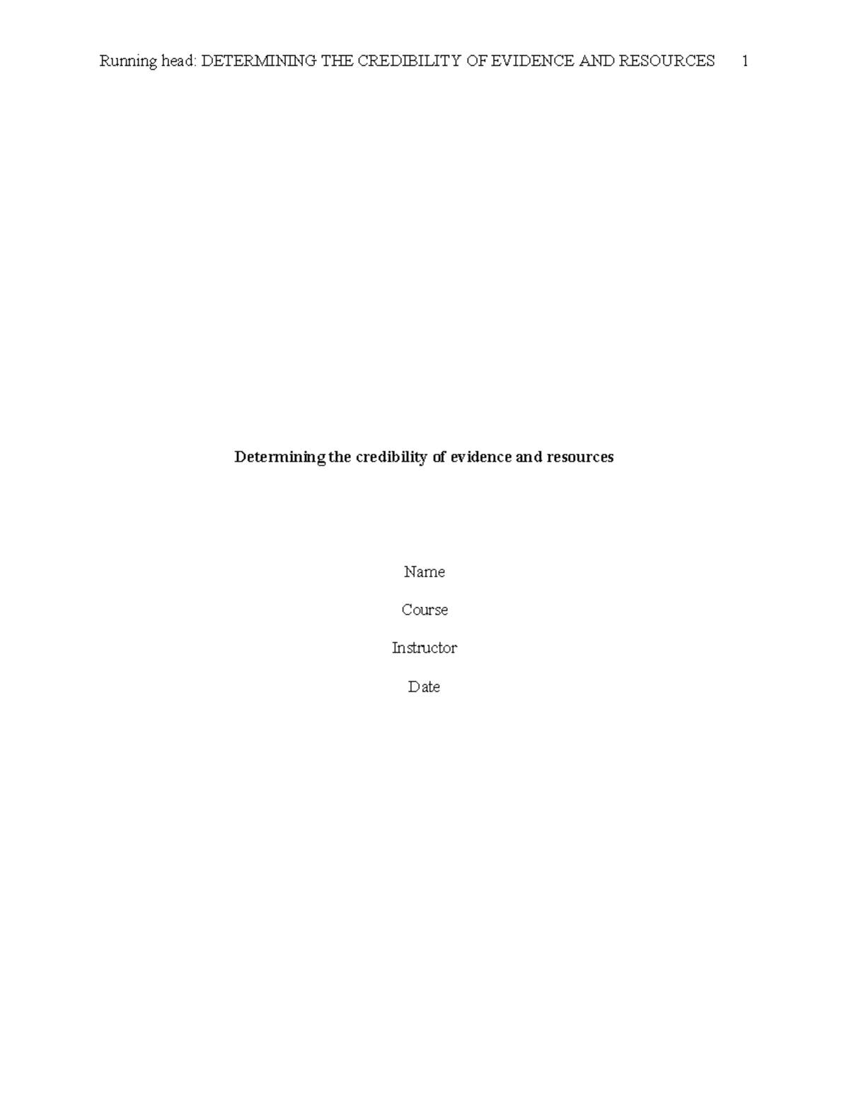 Assessment 2 class 4 - assignment - Running head: DETERMINING THE CREDIBILITY OF EVIDENCE AND ...